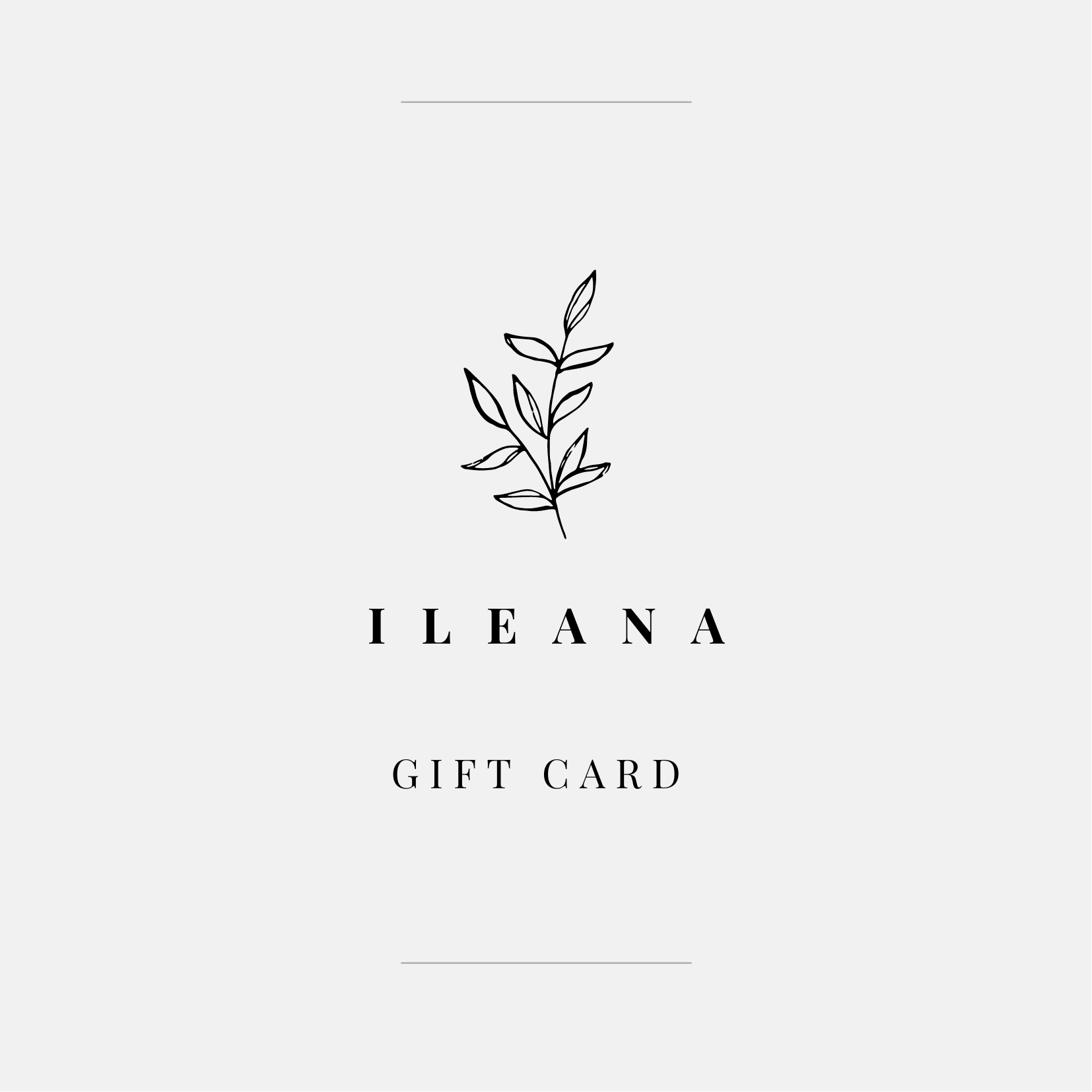 ILEANA GIFT CARD - Show Your Love & Appreciation – ileanathelabel